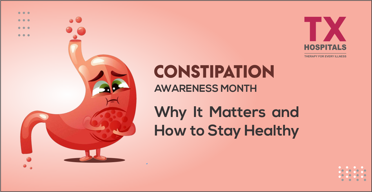 Constipation Awareness Month – Why It Matters and How to Stay Healthy