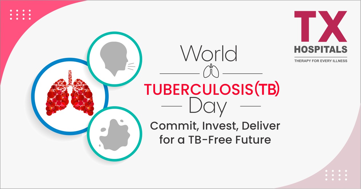 World Tuberculosis (TB) Day 2025: Commit, Invest, Deliver for a TB-Free ...