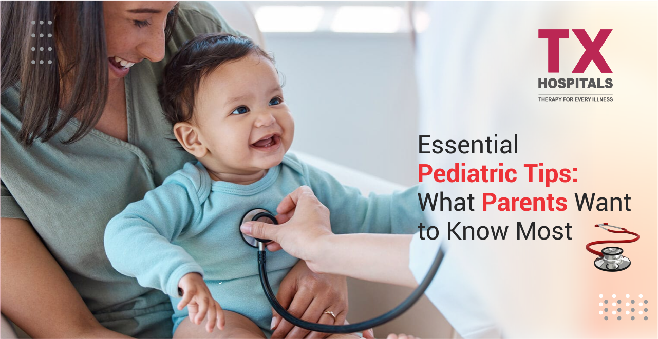 Essential Pediatric Tips: What Every Parent Wants to Know