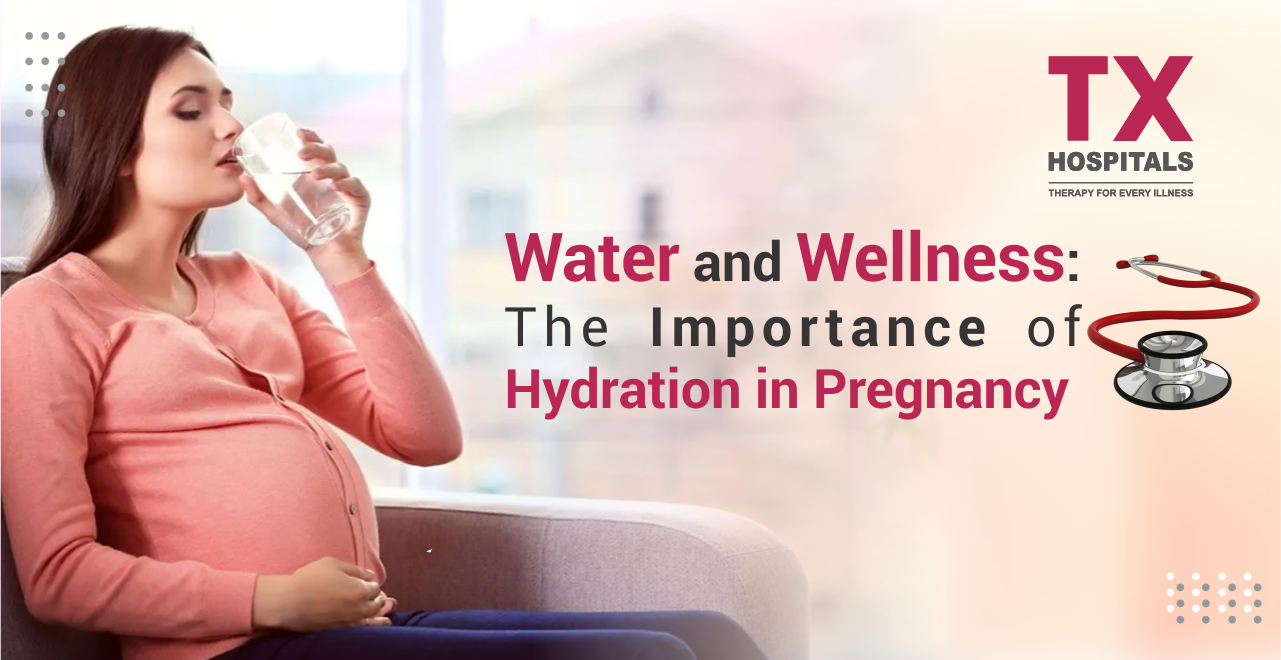 Water and Wellness: The Importance of Hydration in Pregnancy