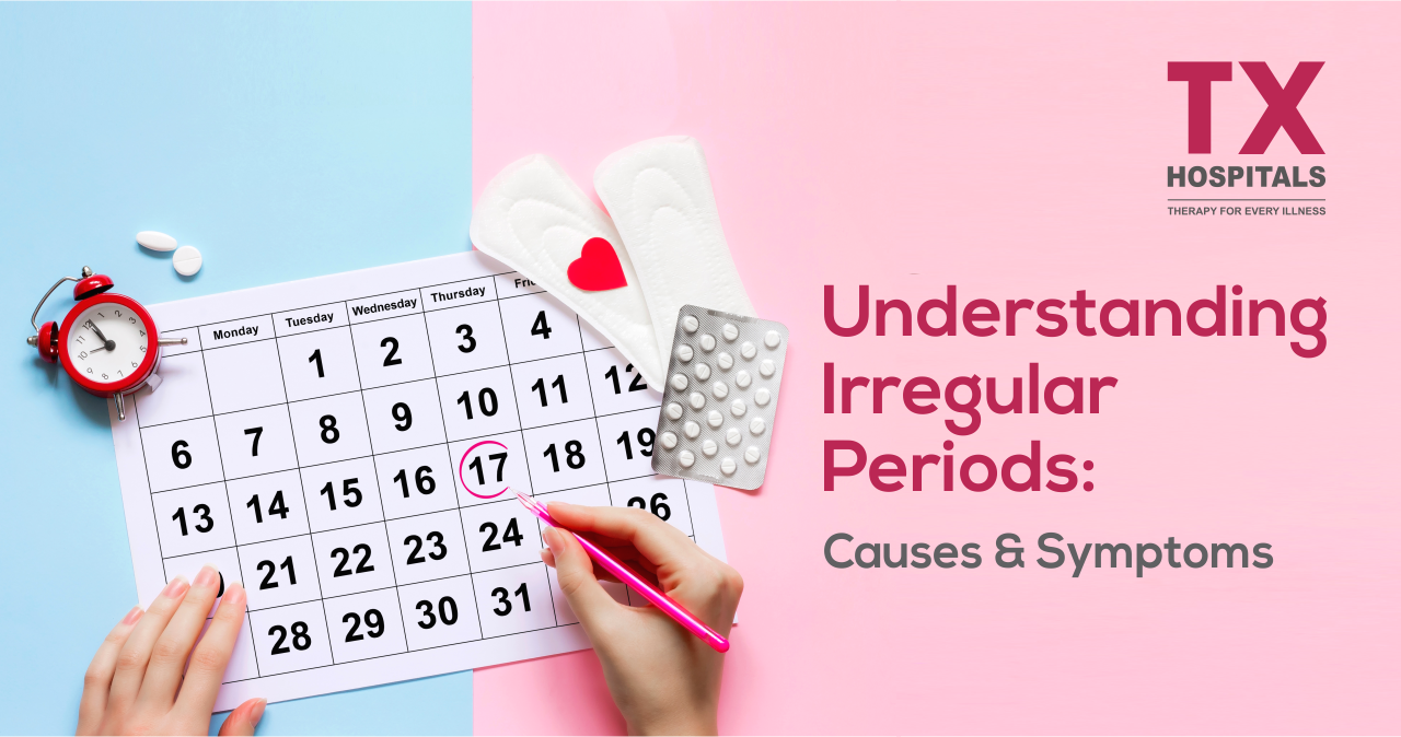Understanding Irregular Periods and Causes and Symptoms