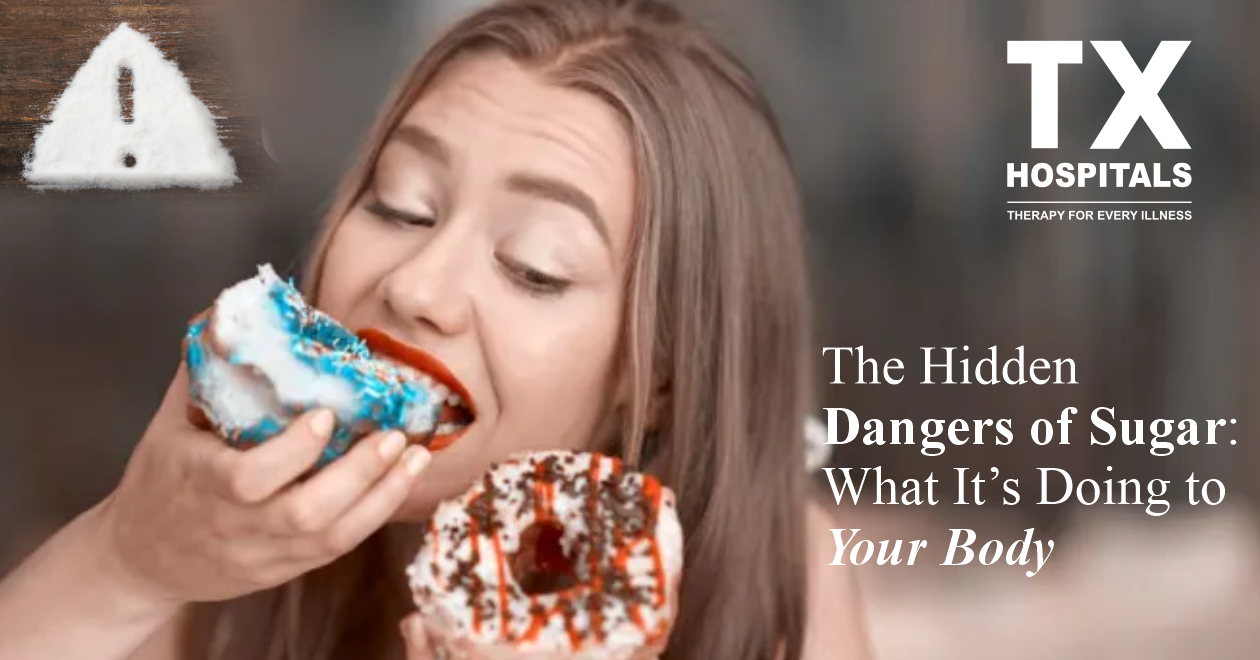 The Hidden Dangers of Sugar: What it’s doing to Your Body